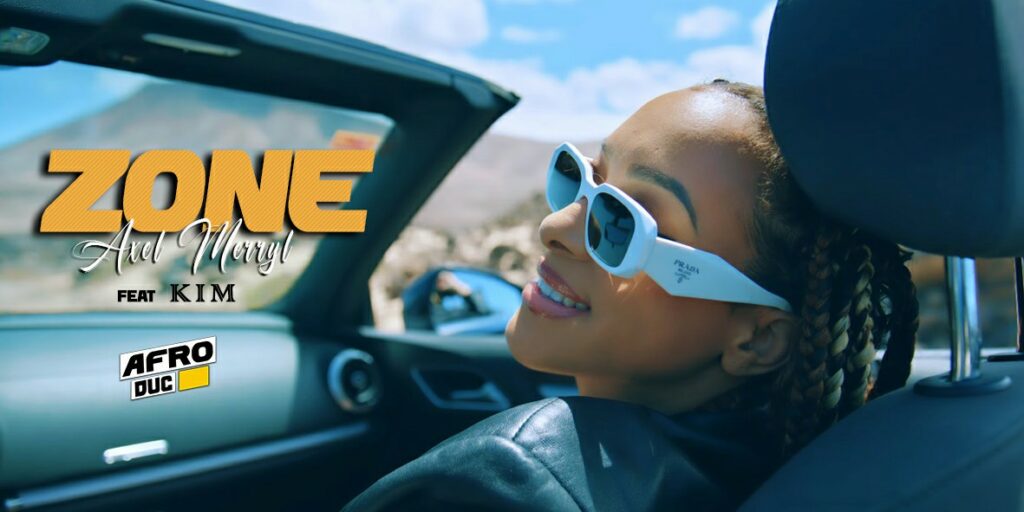 Axel Merryl ft Kim - Zone (Lyrics) - afroduc.com