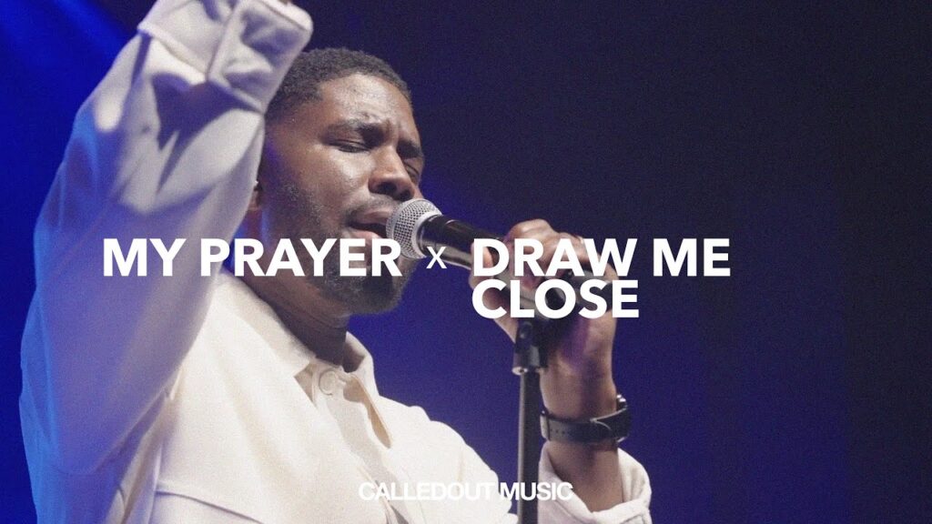 CalledOut Music - My Prayer / Draw Me Close To You (Lyrics) - afroduc.com